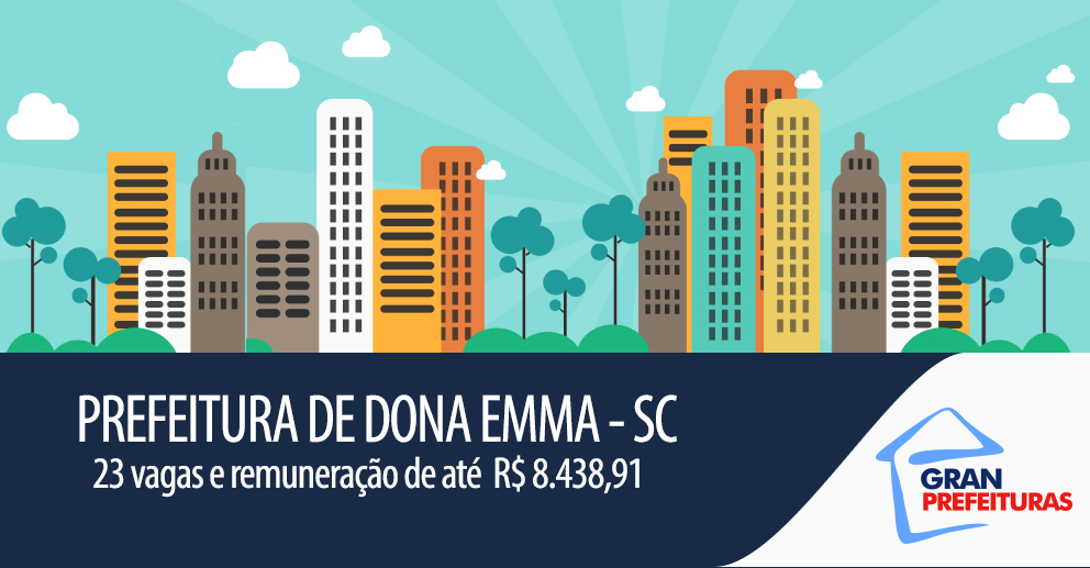 Prefeitura de Dona Emma-SC divulga concurso com 23 vagas. Inicial de ...