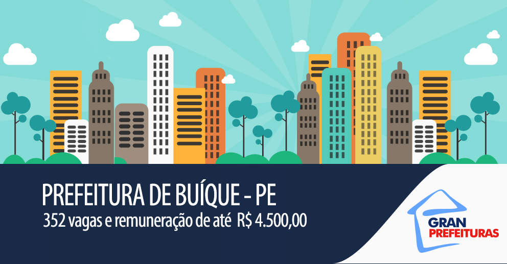 Prefeitura de Buíque - PE divulga concurso com 352 vagas. Inicial de ...