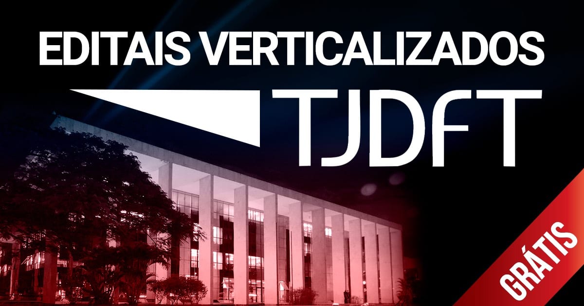 Concurso TJDFT: baixe o edital verticalizado do último concurso e ...
