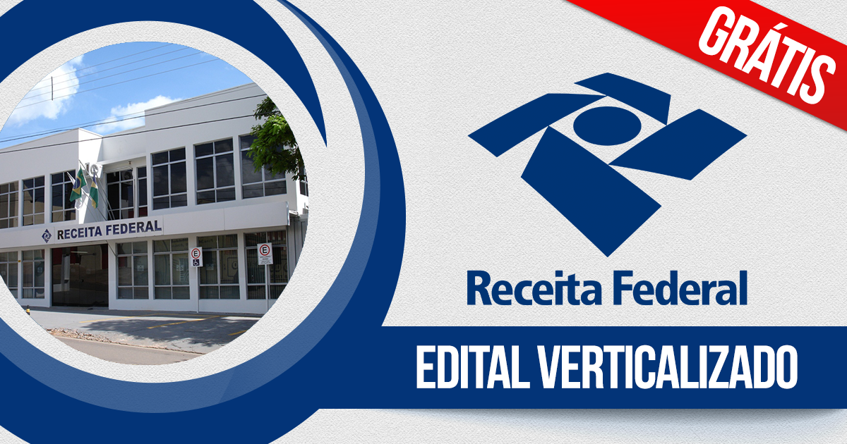 Editais verticalizados RFB: baixe e organize-se! Editais verticalizados RFB: baixe e organize-se!