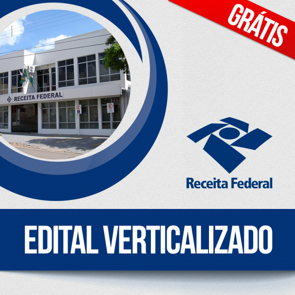 Editais verticalizados RFB: baixe e organize-se! Editais verticalizados RFB: baixe e organize-se!
