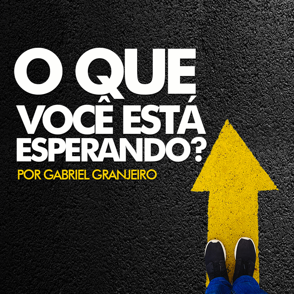 O que você está esperando? Confira por Gabriel Granjeiro!