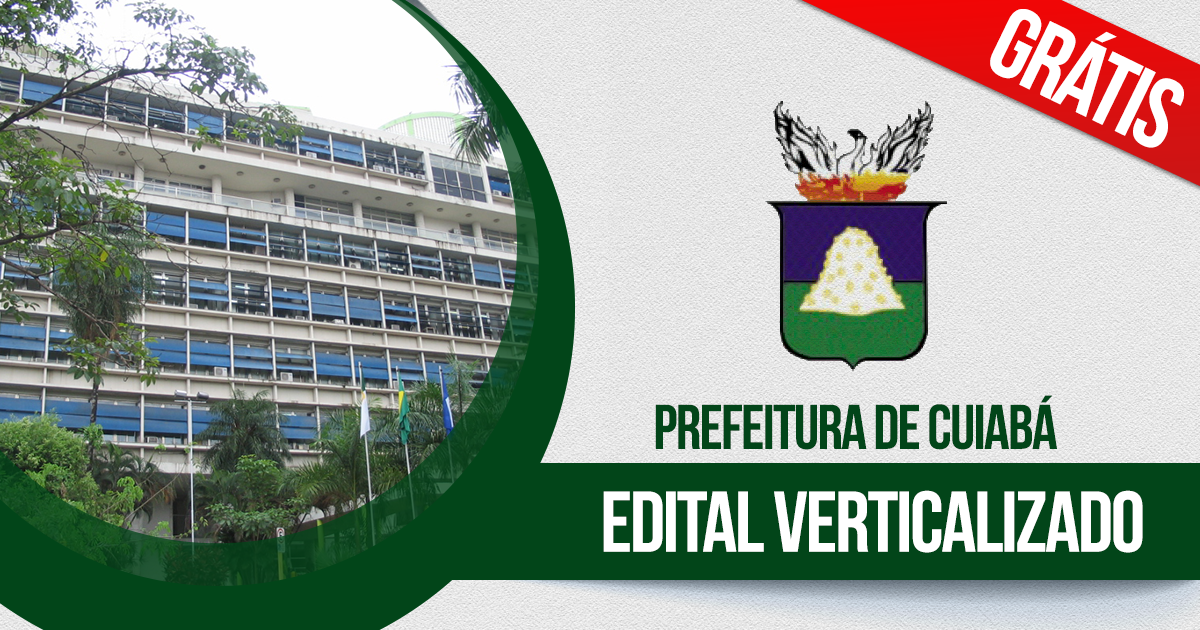 Edital verticalizado prefeitura de Cuiabá MT: baixe e organize-se!