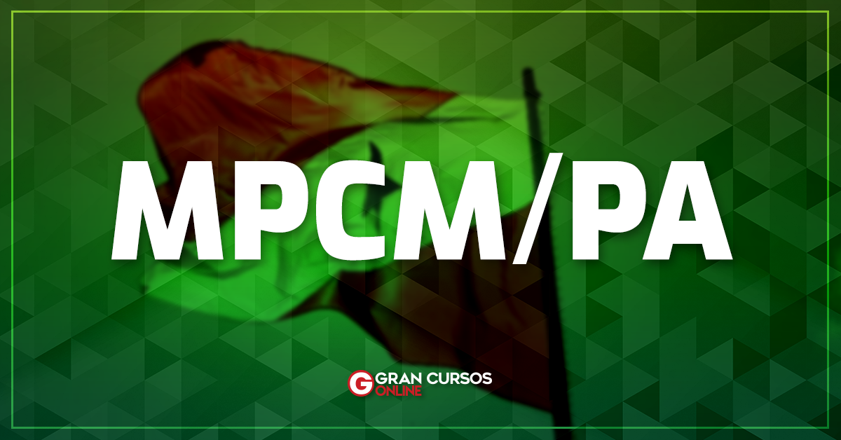 Concurso MPCM PA: confira como será o certame para Subprocurador!