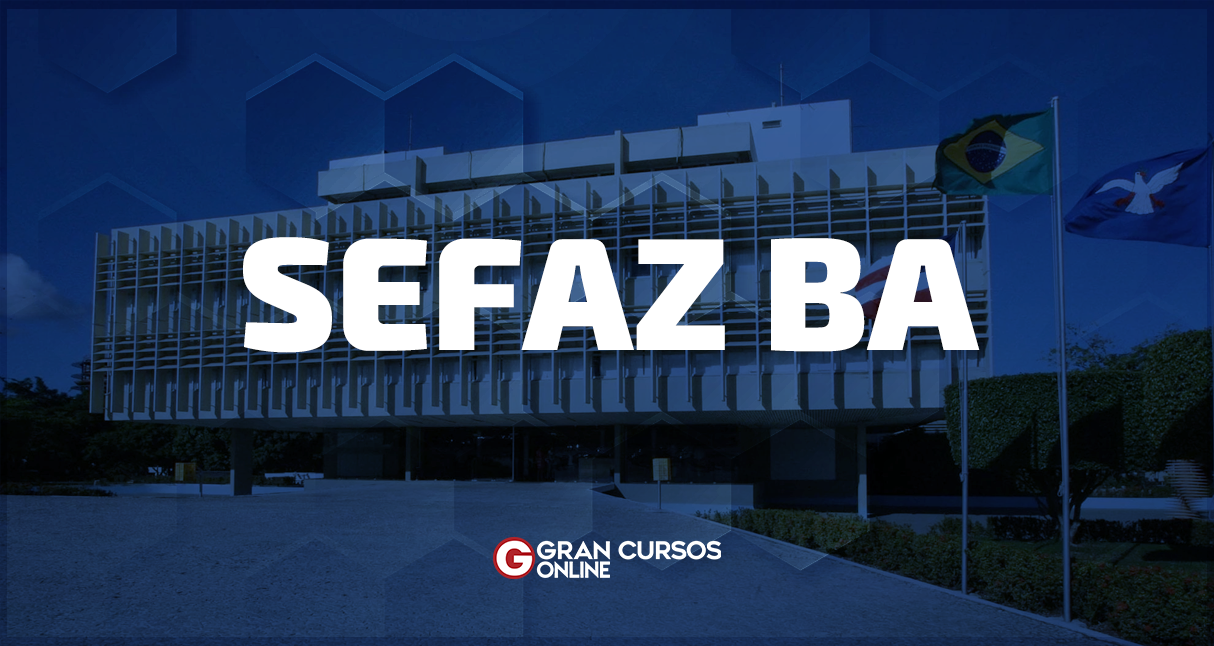 Edital Sefaz BA: 49 vagas com iniciais de até R$13 mil. Veja!