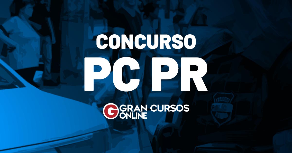 Edital PC PR: 400 vagas! Até R$18 mil! | Blog Gran Cursos