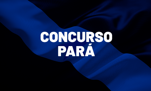 Concursos Pará 2021: quadro de metas prevê 7 concursos públicos