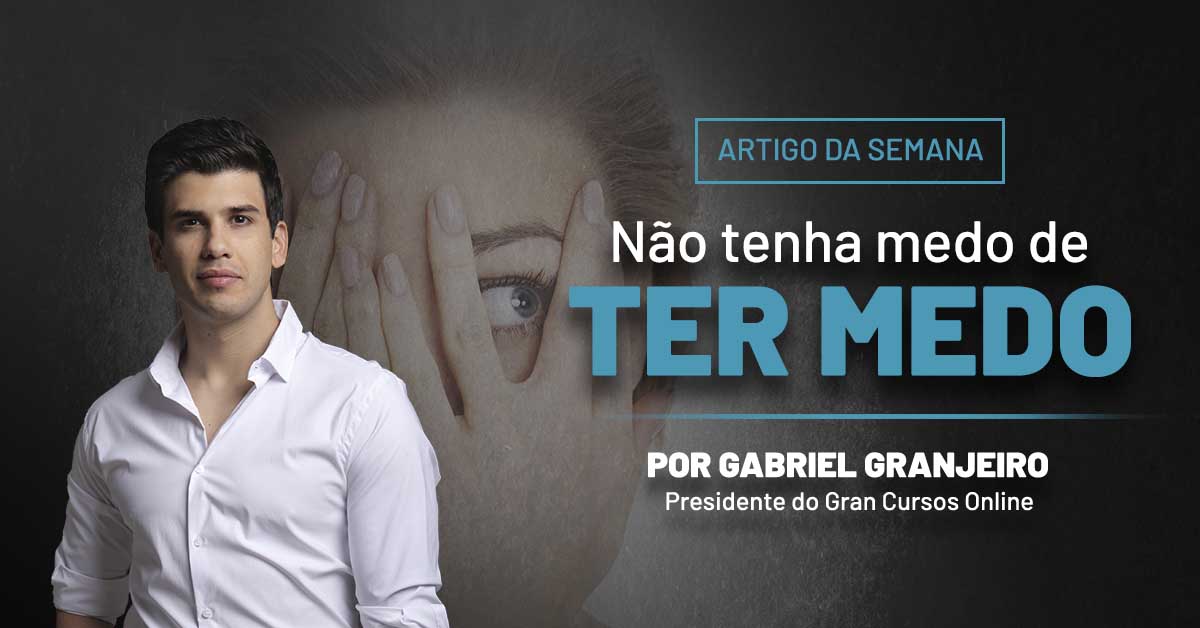 Não tenha medo de ter medo