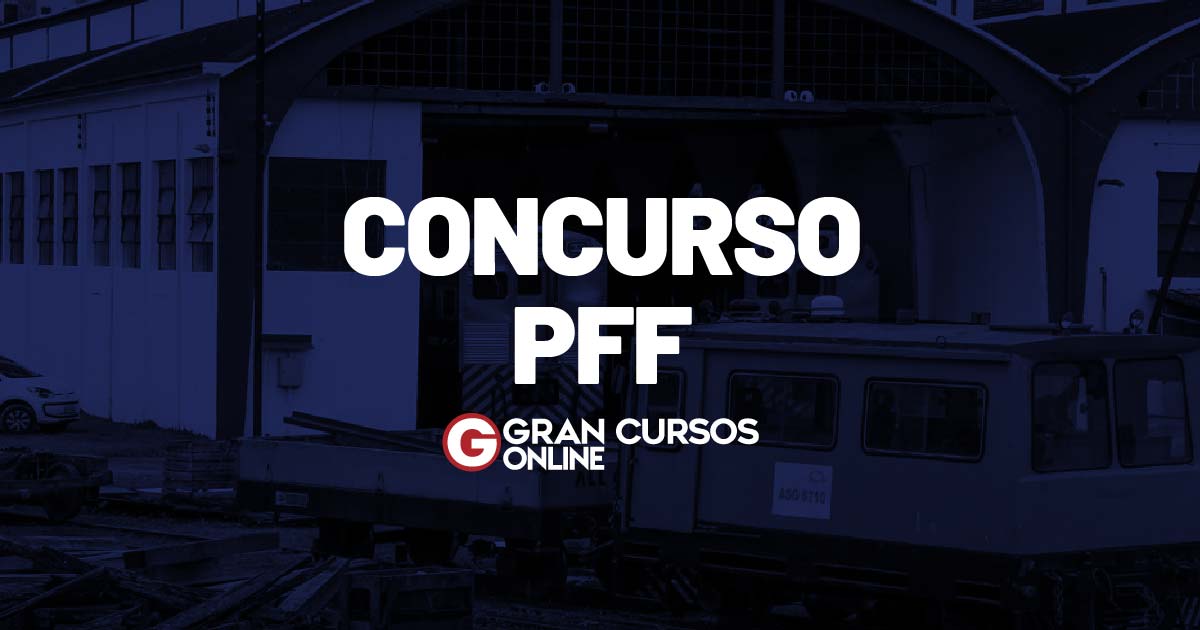 Concurso PFF: PL está em trâmite no Senado!