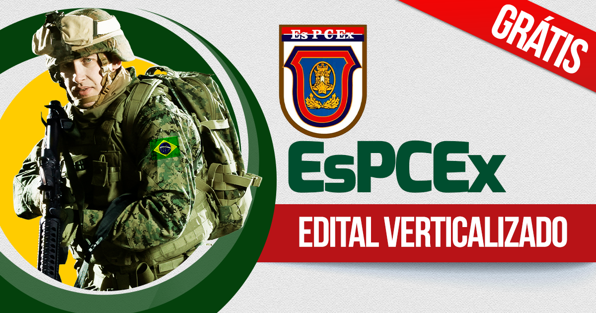 Concurso EsPCEx: baixe gratuitamente o edital verticalizado!