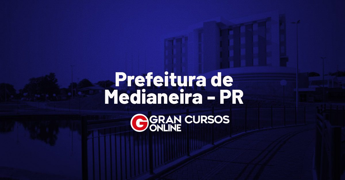 Concurso Prefeitura Medianeira PR: novo cronograma!