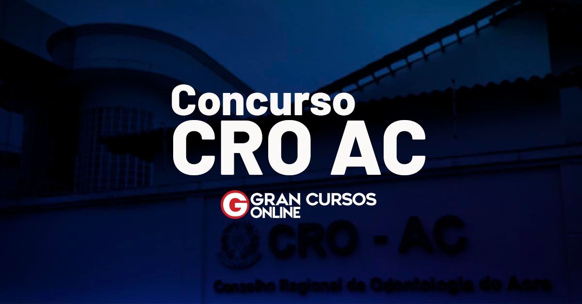 Concurso CRO AC: validade PRORROGADA! Confira aqui!