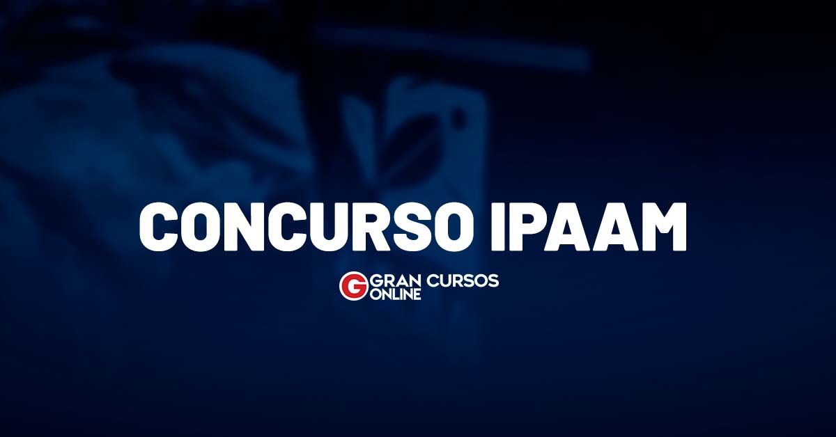 Concurso IPAAM: comissão formada! VEJA