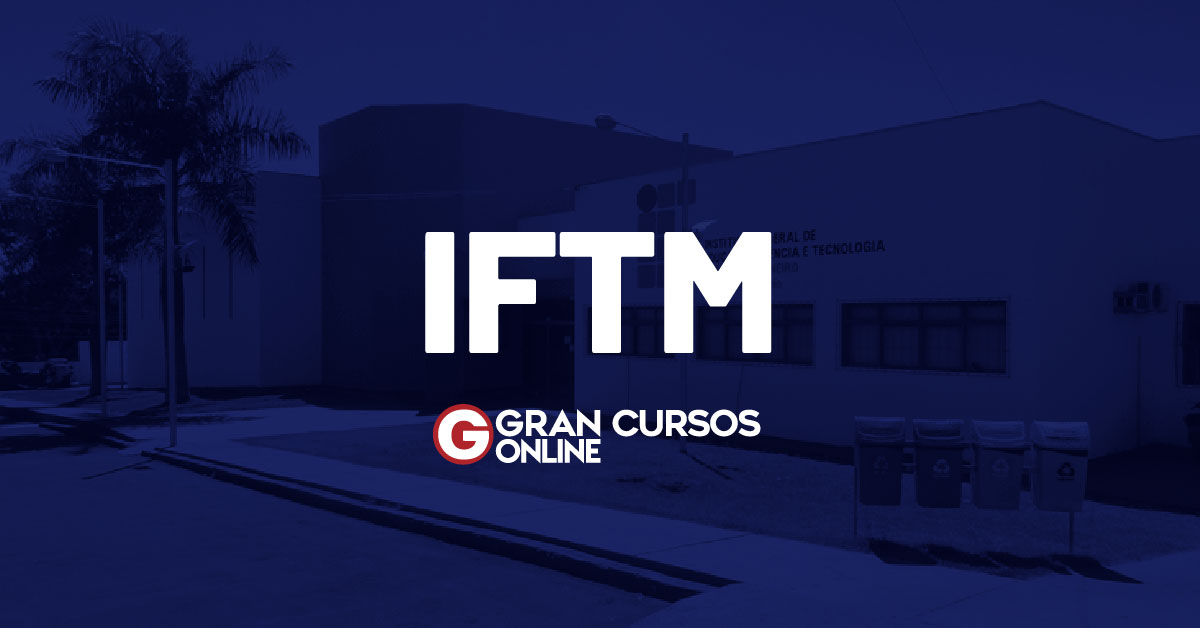 Concurso IFTM: confira como foi o último edital!