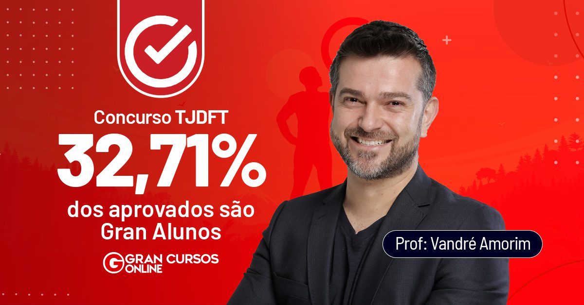 Resultado TJDFT: ﻿32,71% dos aprovados são GRAN Alunos