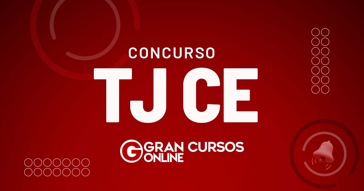 Concurso TJ CE: Baixe agora os editais verticalizados!