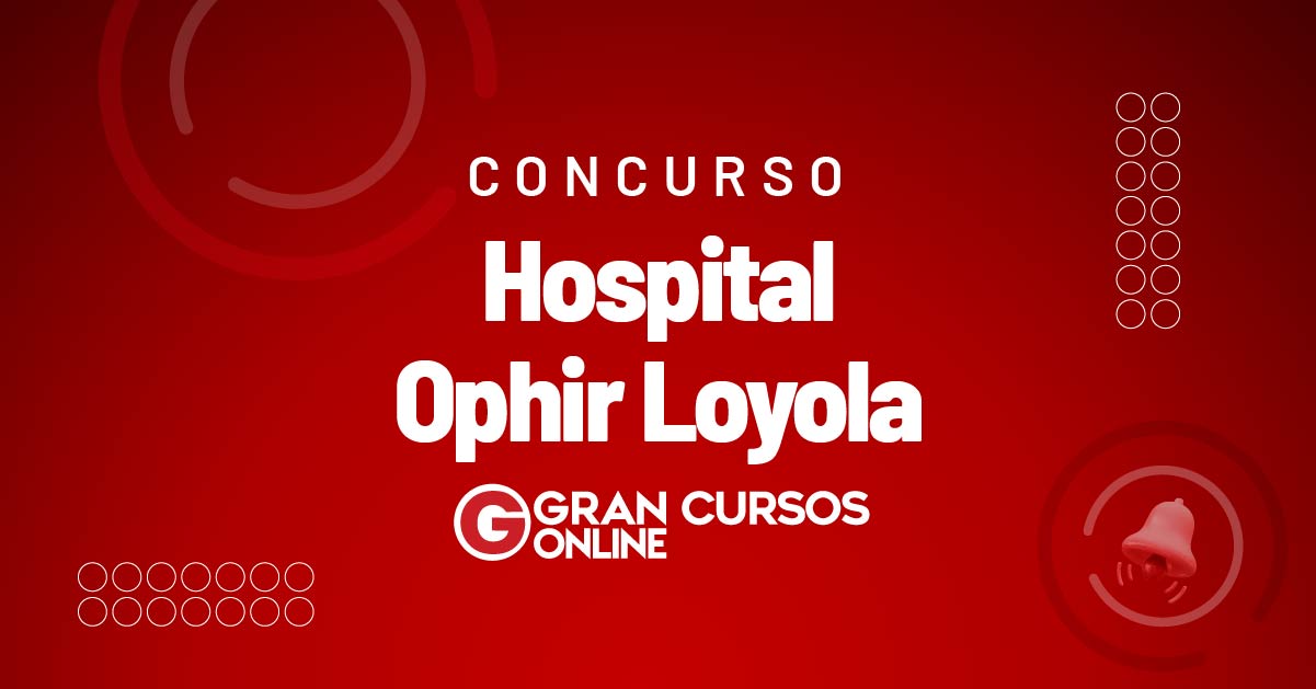 Recursos Hospital Ophir Loyola: prazo até 05/04. Confira!