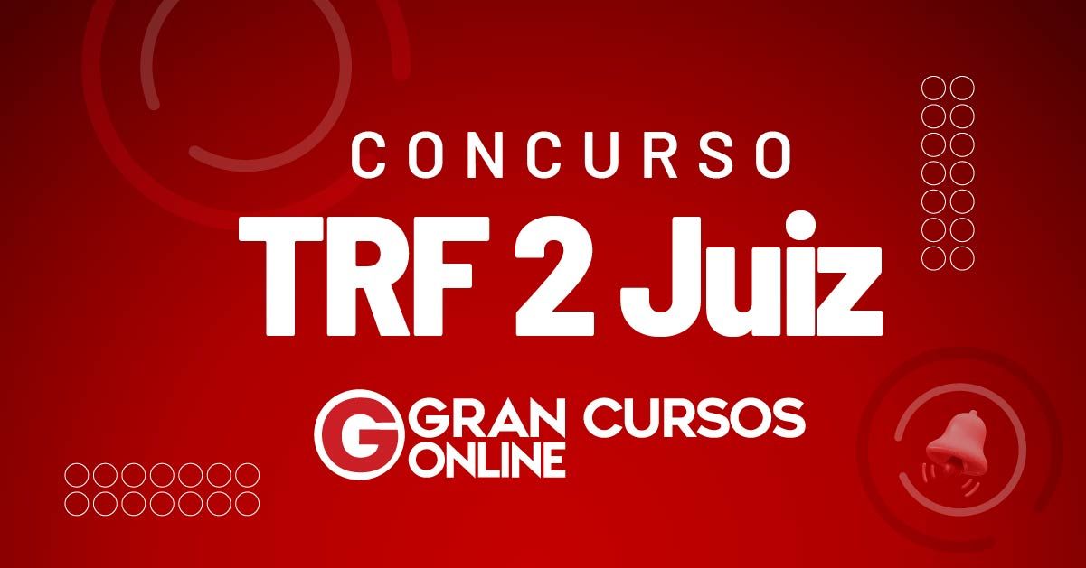 Concurso TRF 2 Juiz: novo edital autorizado; VEJA!
