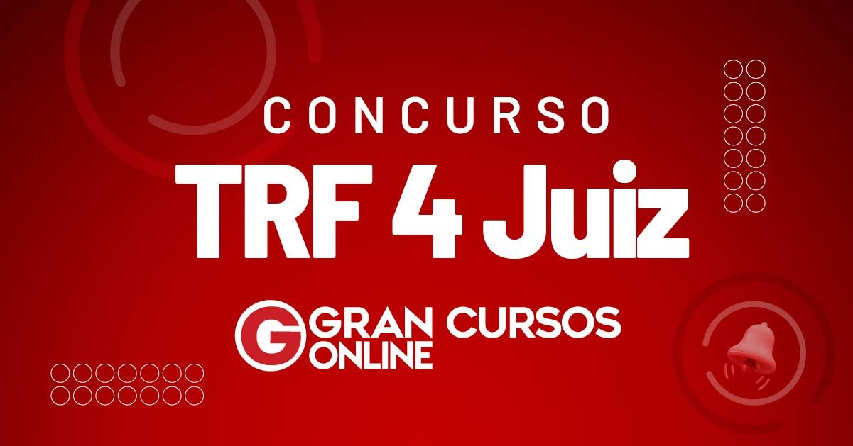 Concurso TRF4 Juiz em andamento. Inicial R$ 32 mil. Confira