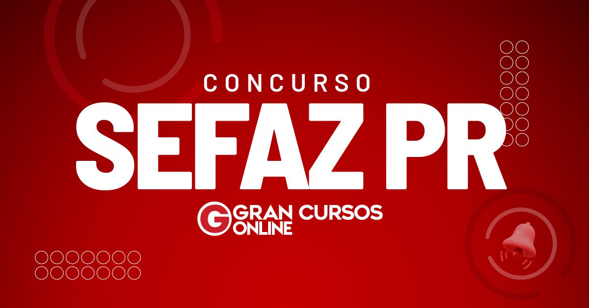 Concurso Sefaz PR está previsto no PLOA 2023. Confira!