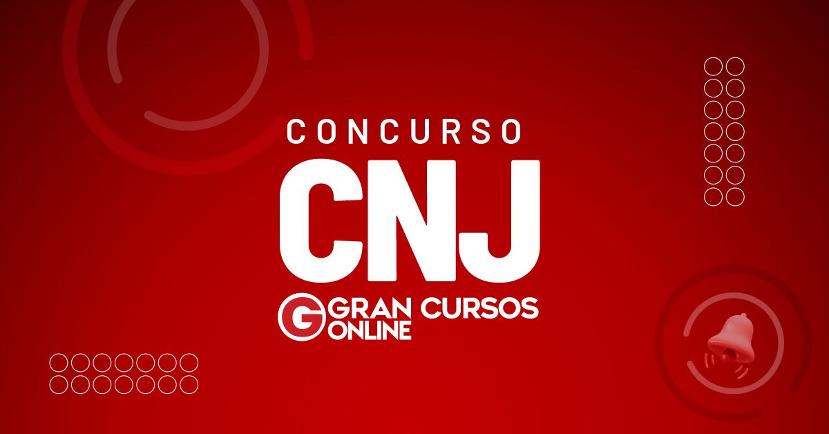 Concurso CNJ reajusta benefícios; anteprojeto cria cargos