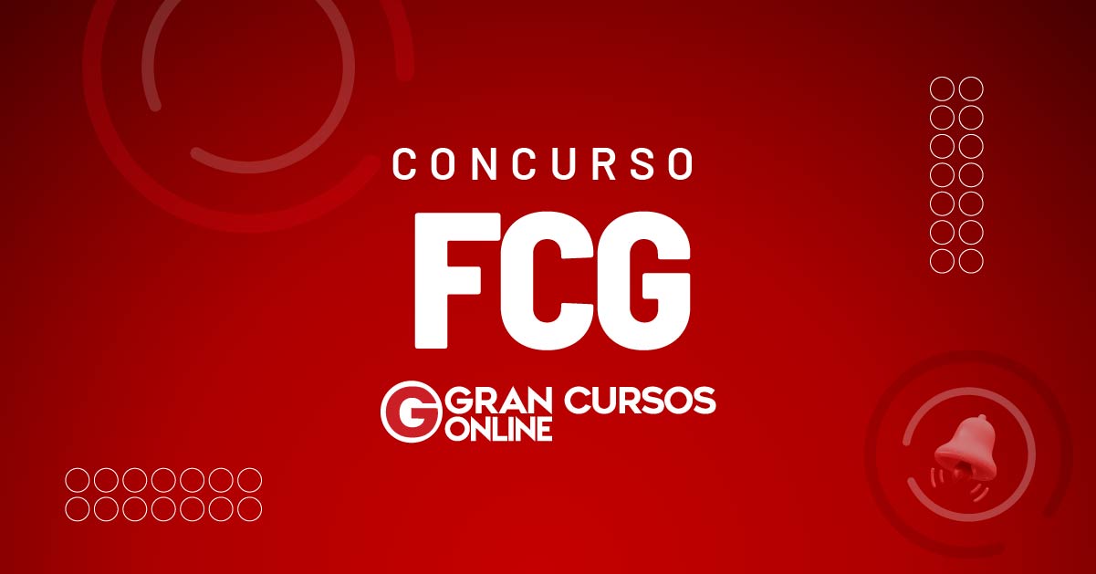Concurso FCG: último edital foi publicado em 2018. Veja
