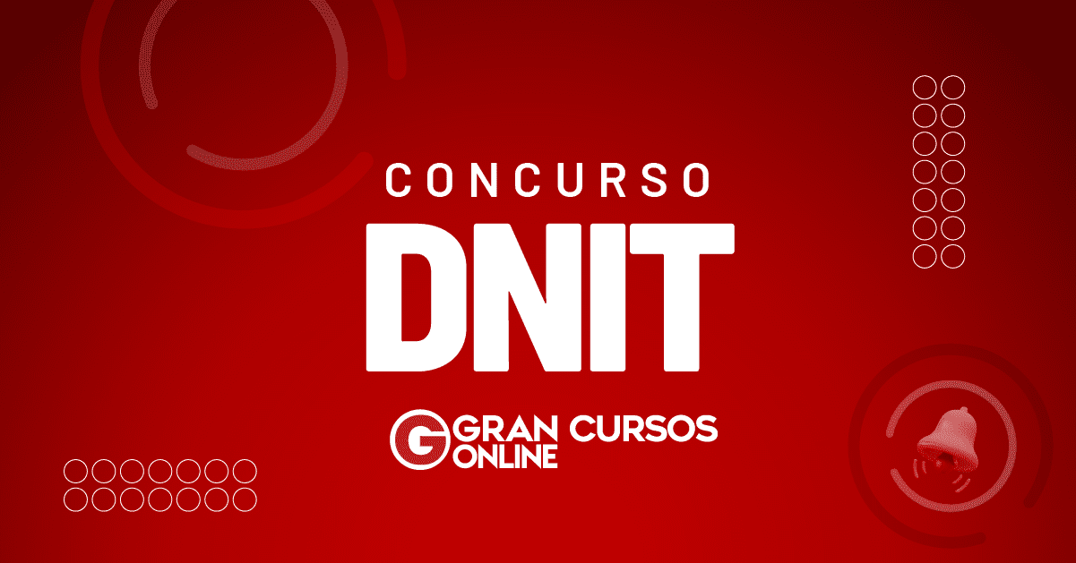Concurso DNIT: autorizado! Edital com 100 vagas em breve!