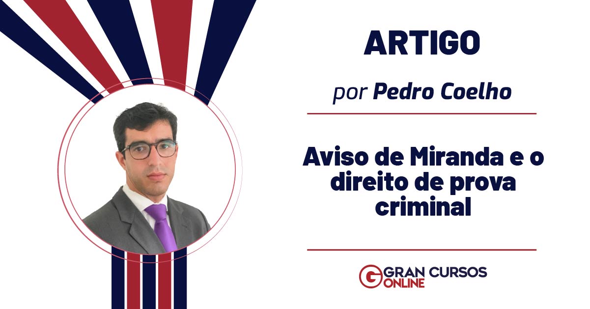 "AVISO DE MIRANDA": O que isso tem a ver com o "NEMO TENETUR SE DETEGERE"?