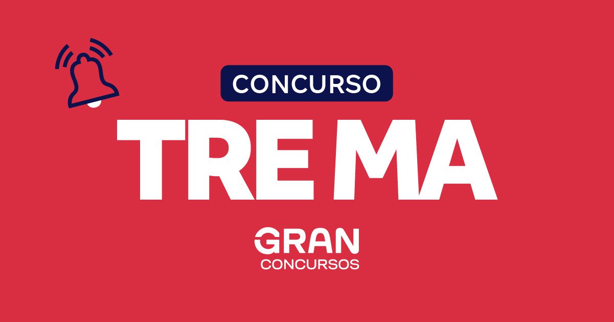 Concurso TRE MA: mais de 90 nomeados no último certame!