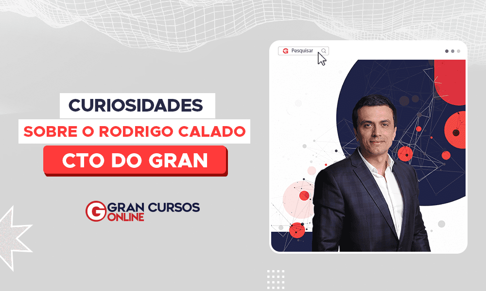6 curiosidades sobre Rodrigo Calado, Cofundador e VP do Gran