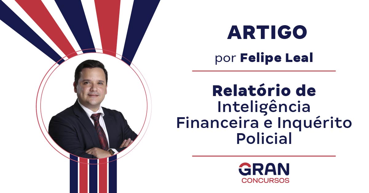 Relatório de Inteligência Financeira e Inquérito Policial: