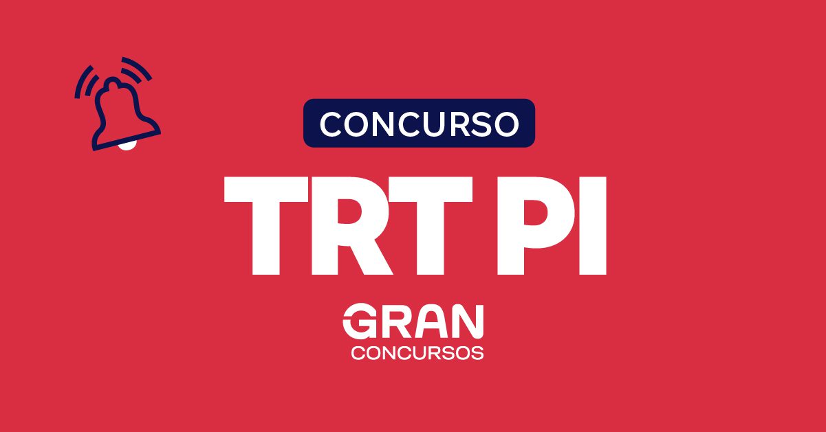 Concurso TRT PI: EXCLUSIVO! Novo edital em estudos!