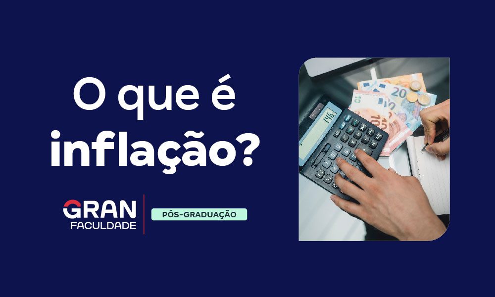 O que é inflação? Entenda como funciona e como calcular!