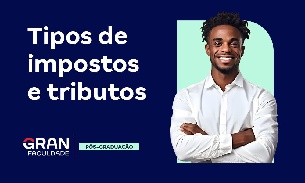 Tributos ou impostos: conheça os tipos e a diferença!