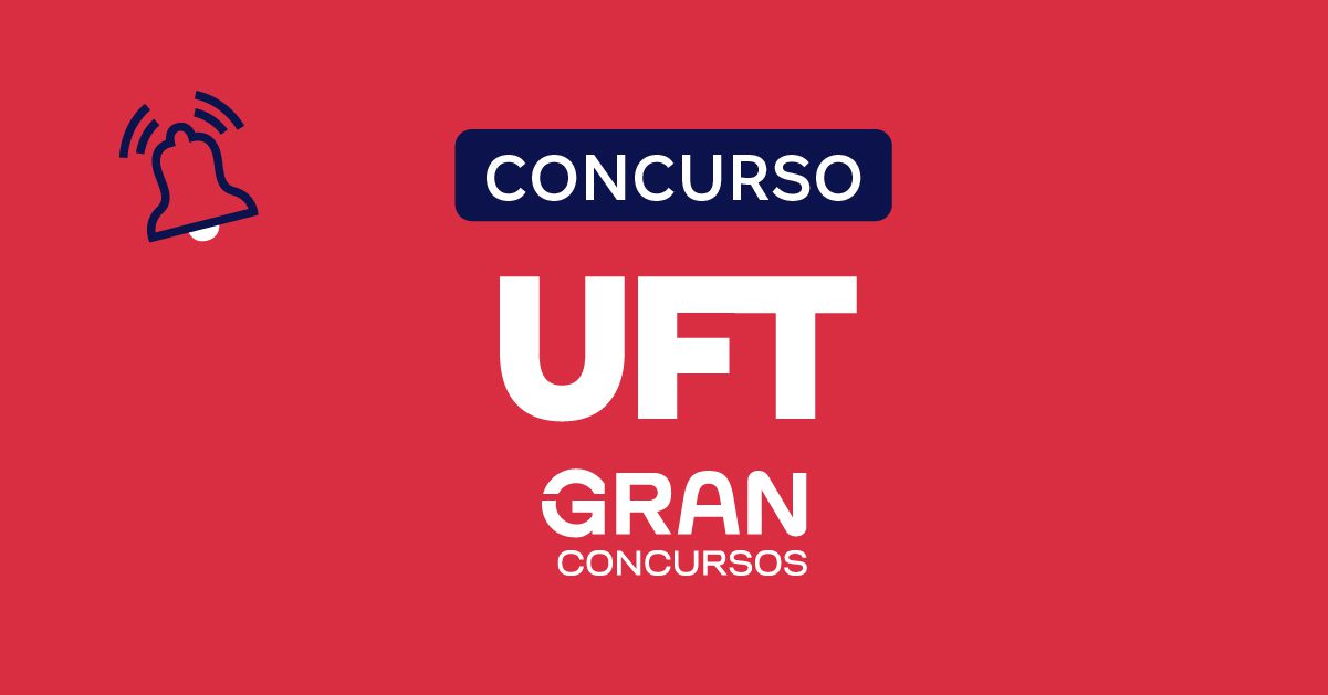 Concurso UFT tem banca contratada! VEJA