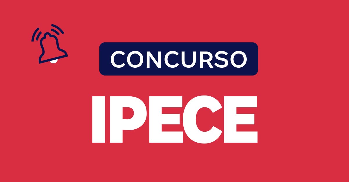 Concurso IPECE: anunciado. Saiba mais!