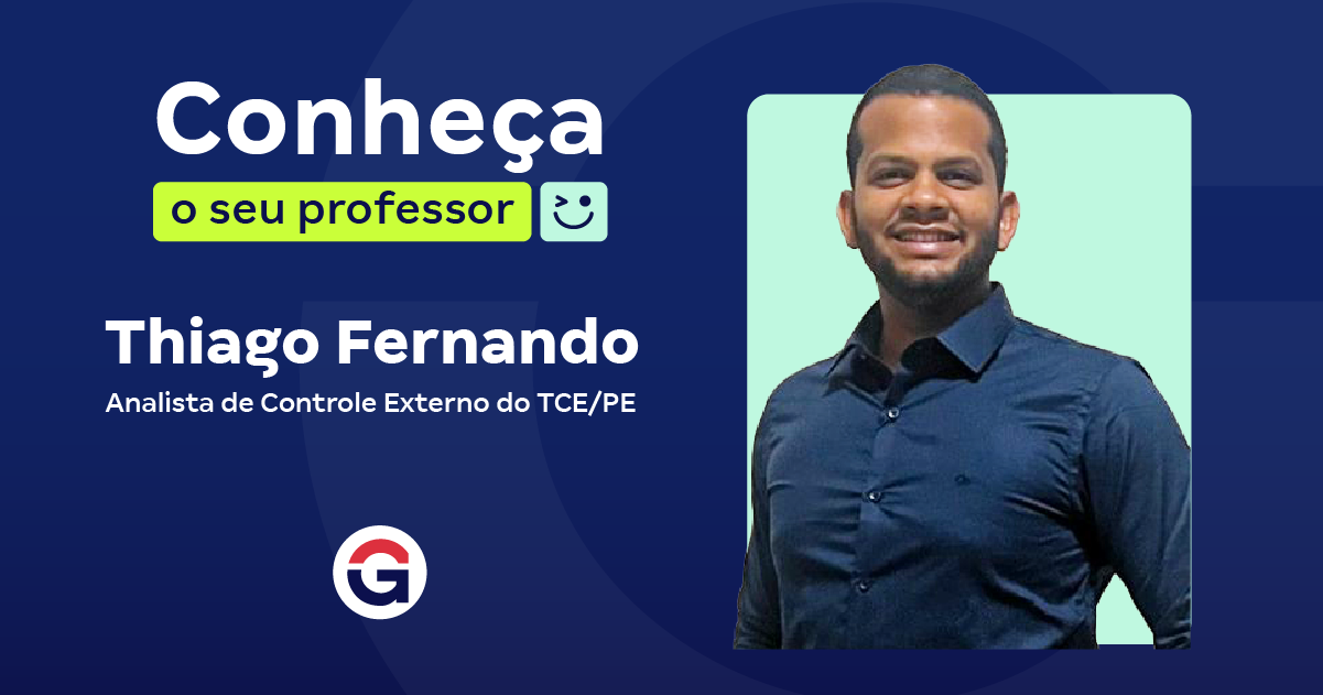 Conheça o seu professor: Thiago Fernando, Analista do TCE PE!
