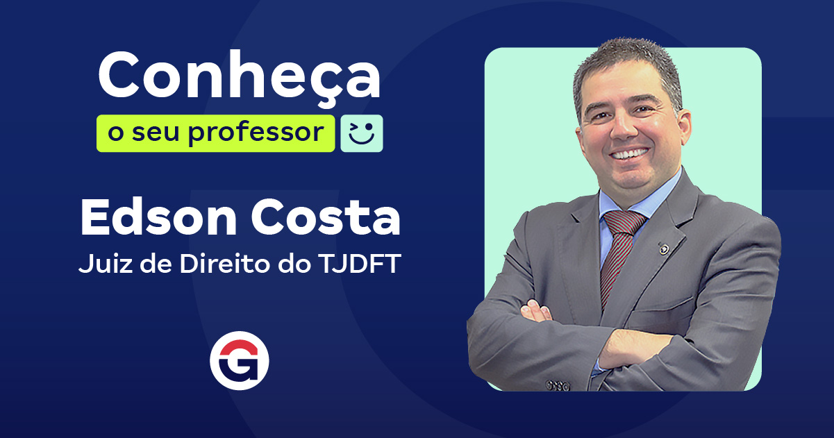 Conheça o seu professor: Edson Costa, Juiz de Direito do TJDFT!