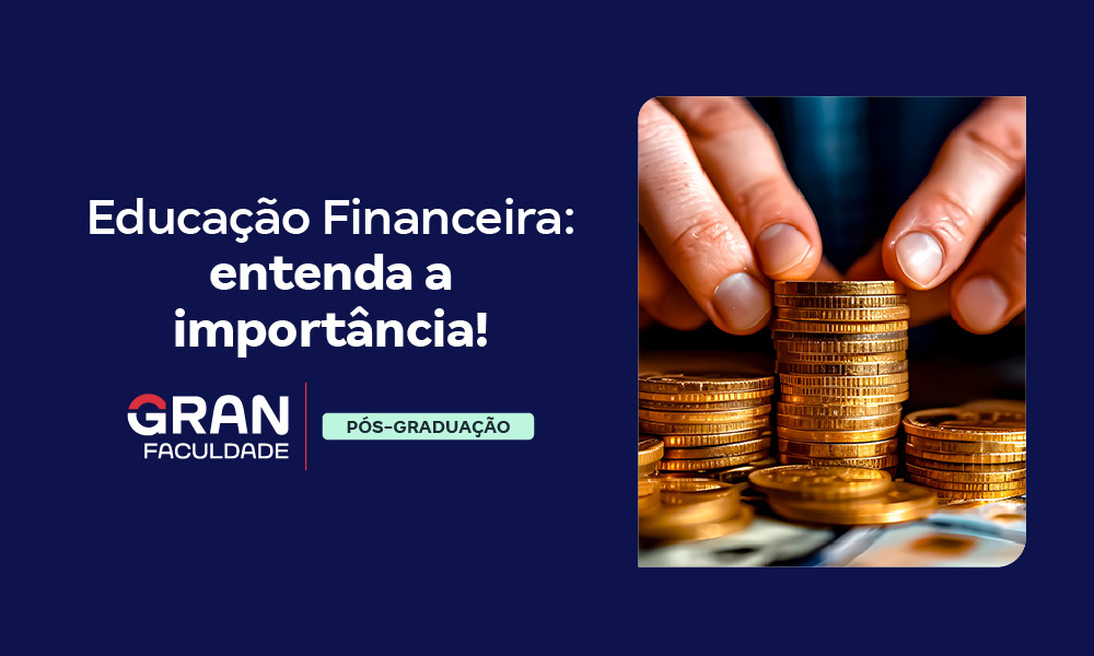 Educação Financeira: o que é, importância e como usar?