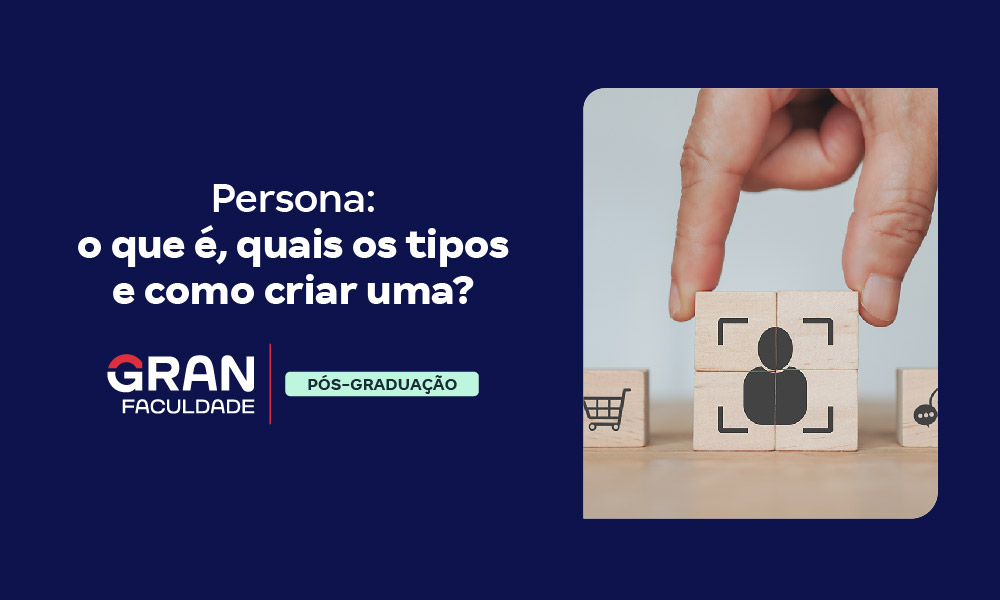 Persona: o que é, quais os tipos e como criar uma?