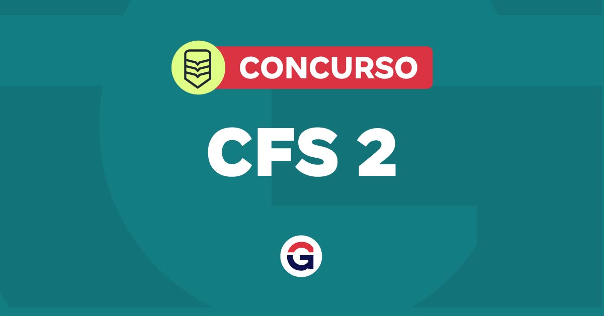 Edital CFS 2 2025: 198 vagas; até R$ 3,8 mil. Veja!