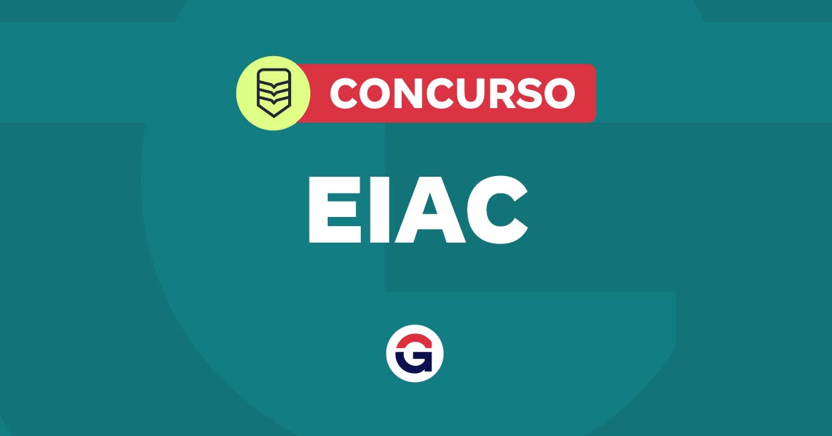 Edital EIAC 2025: em andamento. Veja!