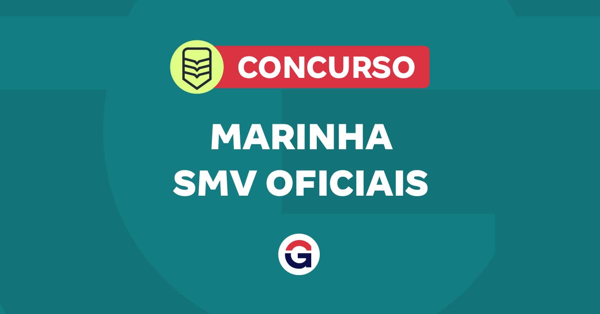 Edital Marinha SMV Oficiais 2025 ofertou 533 vagas!
