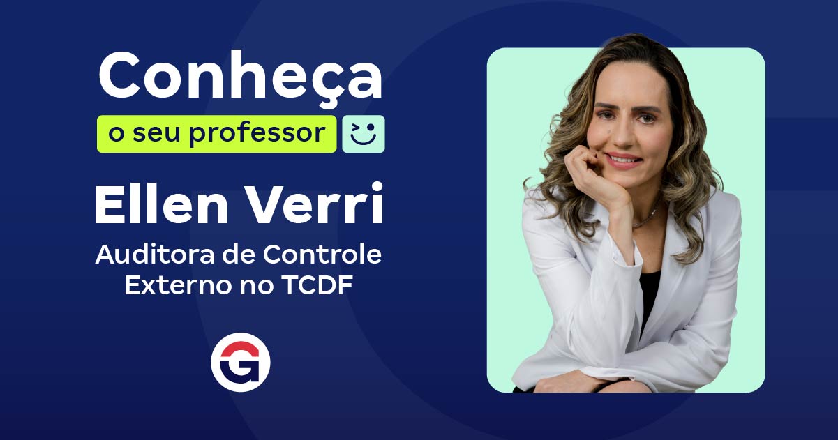 Conheça o seu Professor: Ellen Verri, Auditora do TCDF!