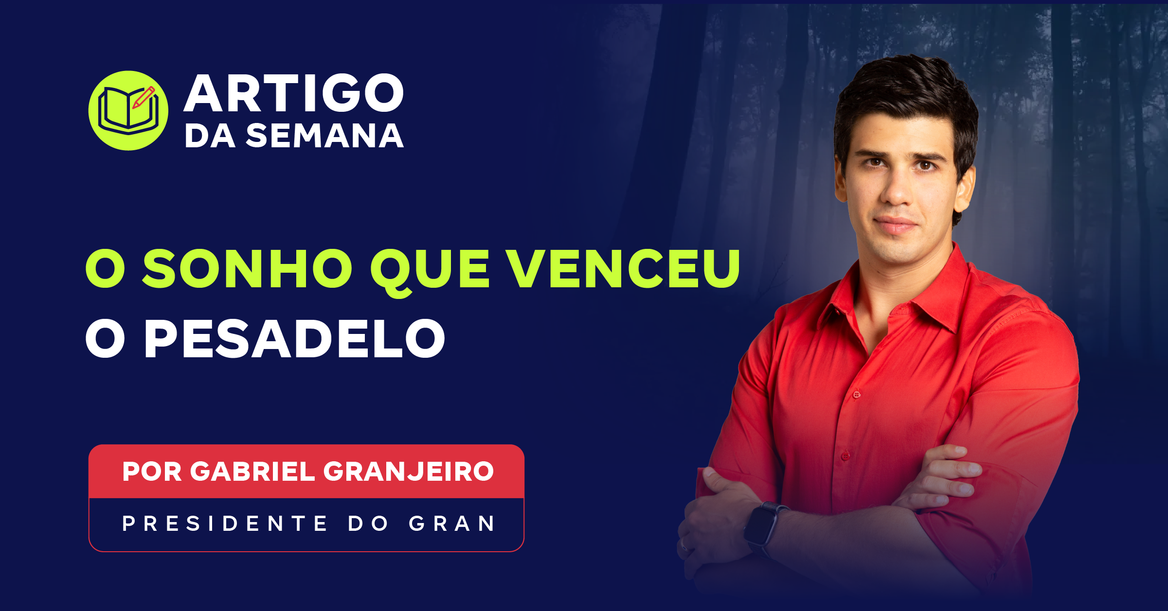 O sonho que venceu o pesadelo