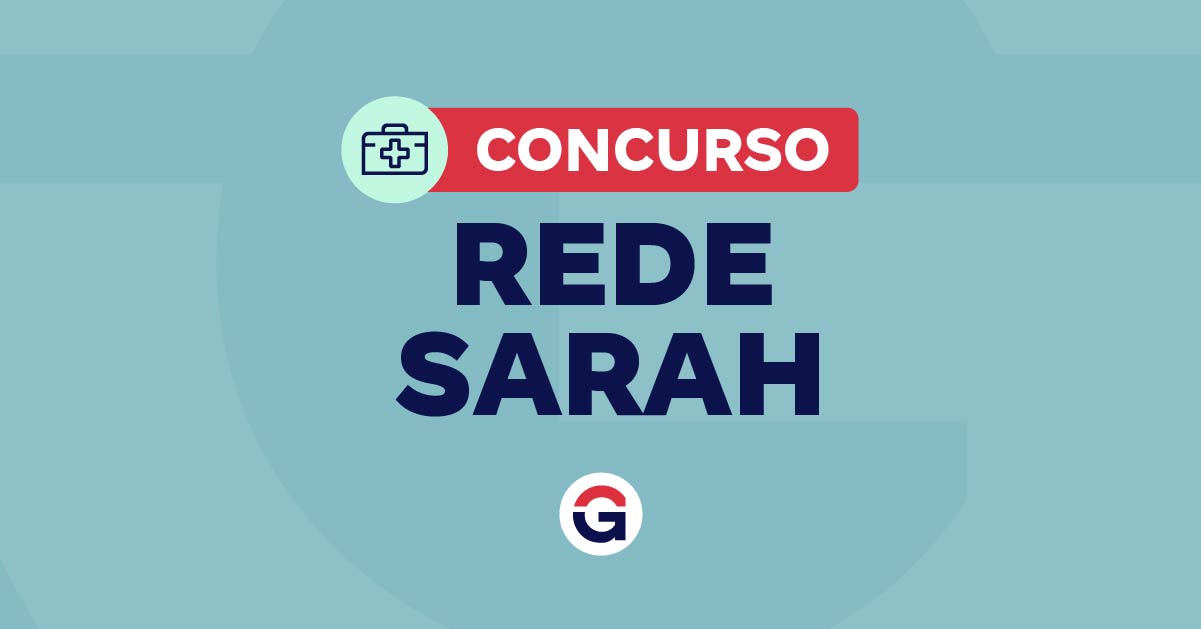 Edital Rede Sarah: SAIU! 21 vagas e inicial de até R$ 32,3 mil!