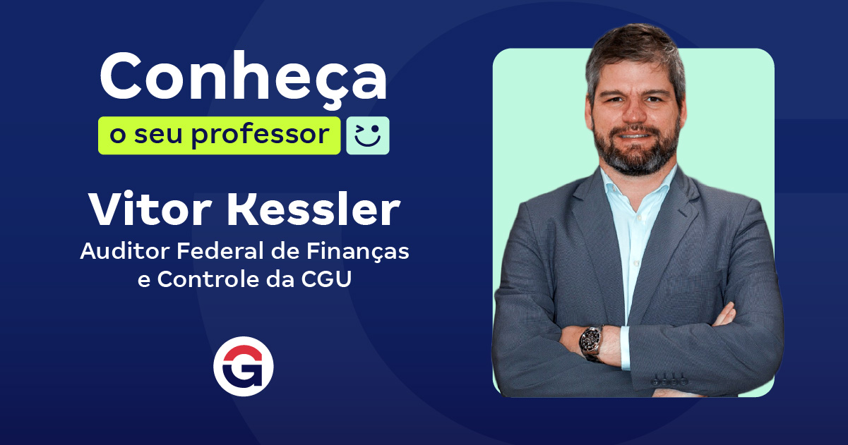 Conheça o seu Professor: Vitor Kessler, Auditor da CGU!