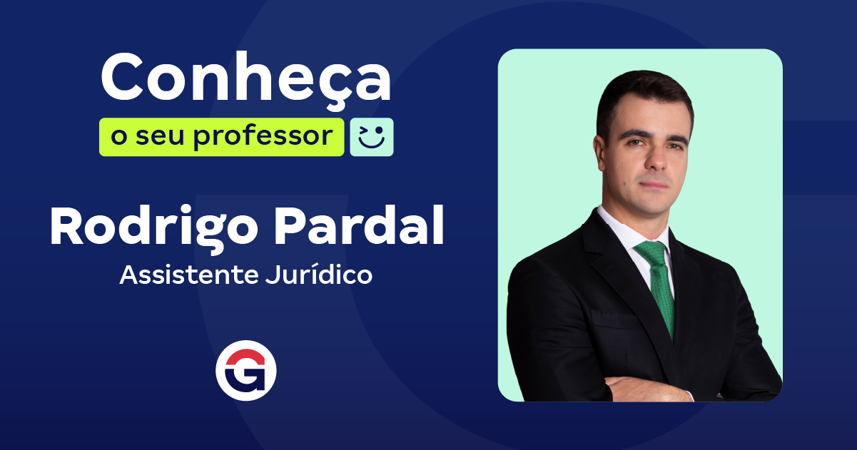 Conheça o seu professor: Rodrigo Pardal, Assistente Jurídico!