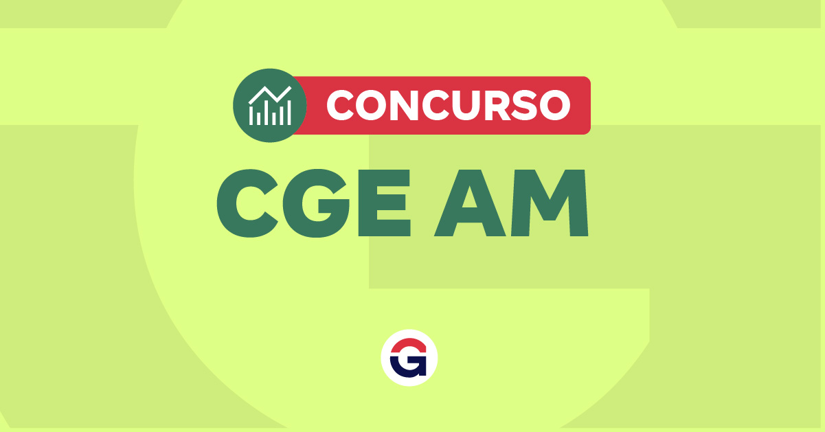 Concurso CGE AM neste ano com 50 vagas; VEJA!