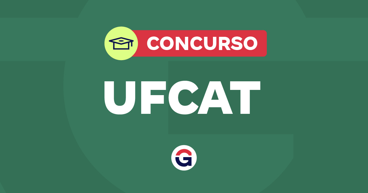 Concurso UFCAT: resultado final publicado; 72 vagas. Veja!